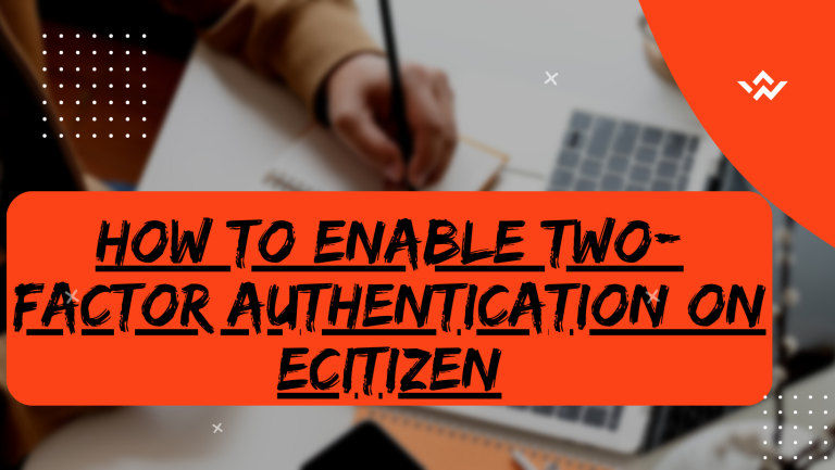 How To Enable Two-Factor Authentication (2FA) On eCitizen